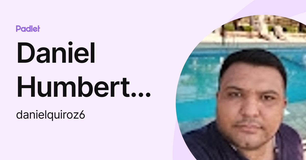 Daniel Humberto Quiroz Payan (danielquiroz6) profile | Padlet