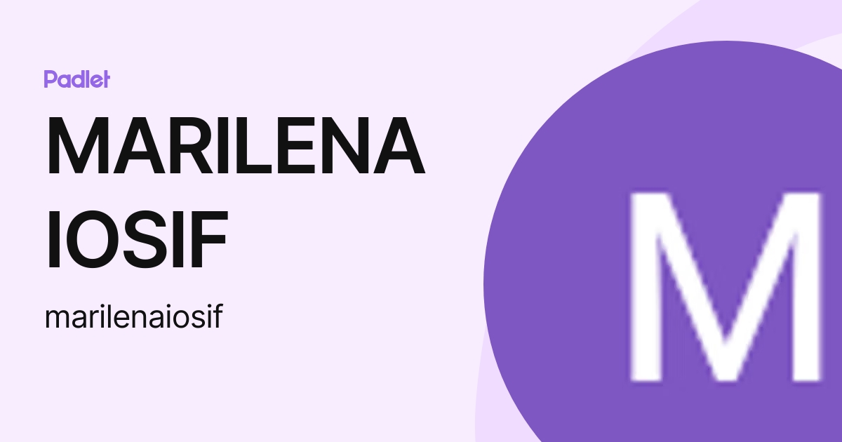 MARILENA IOSIF (marilenaiosif) profile | Padlet