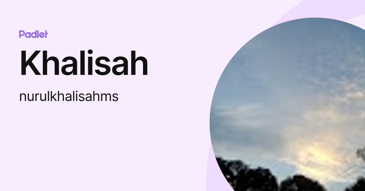 Khalisah (nurulkhalisahms) profile | Padlet