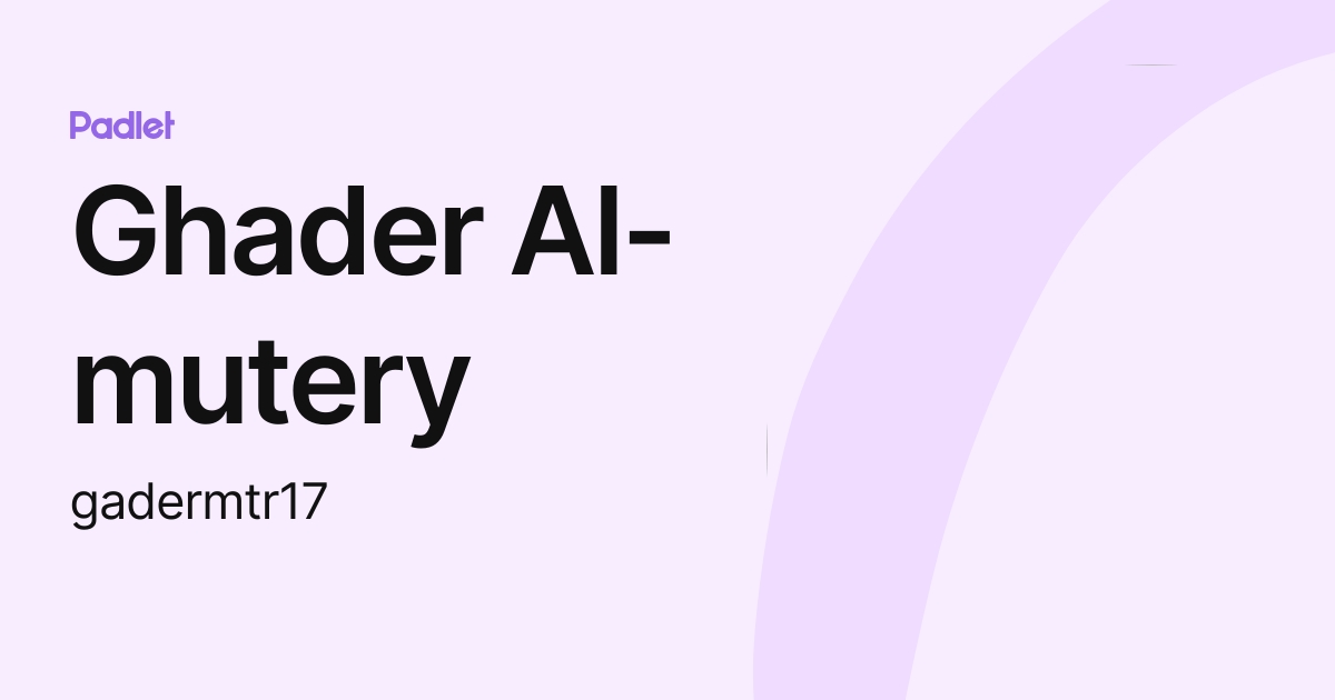 Ghader Al-mutery (gadermtr17) profile | Padlet