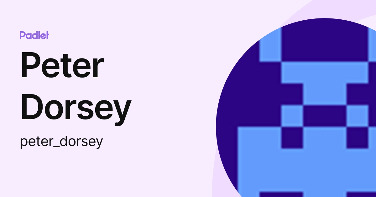 Peter Dorsey (peter_dorsey) profile | Padlet