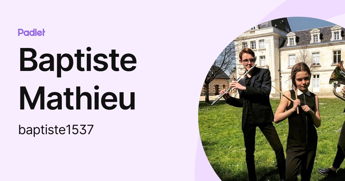 Baptiste Mathieu (baptiste1537) profile | Padlet