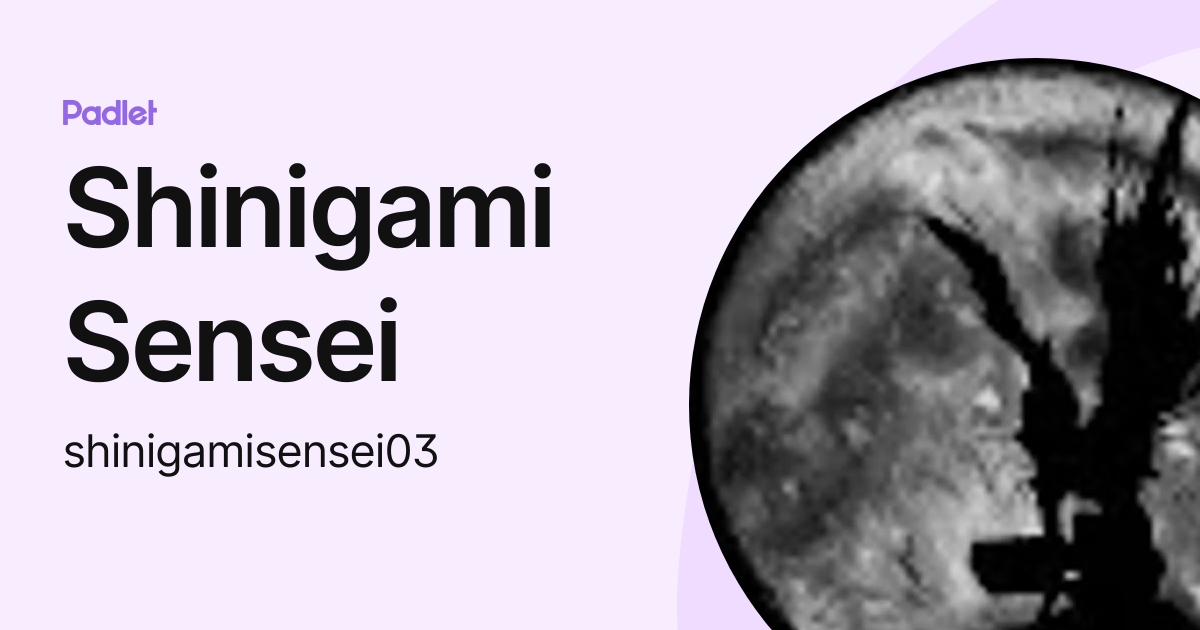 Shinigami Sensei (shinigamisensei03) profile | Padlet