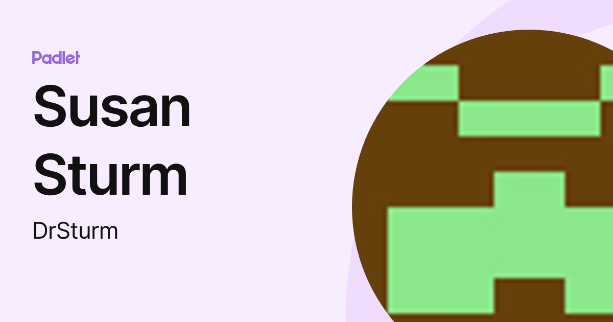 Susan Sturm (DrSturm) profile | Padlet