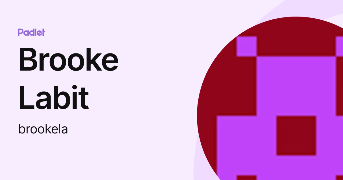 Brooke Labit (brookela) profile | Padlet