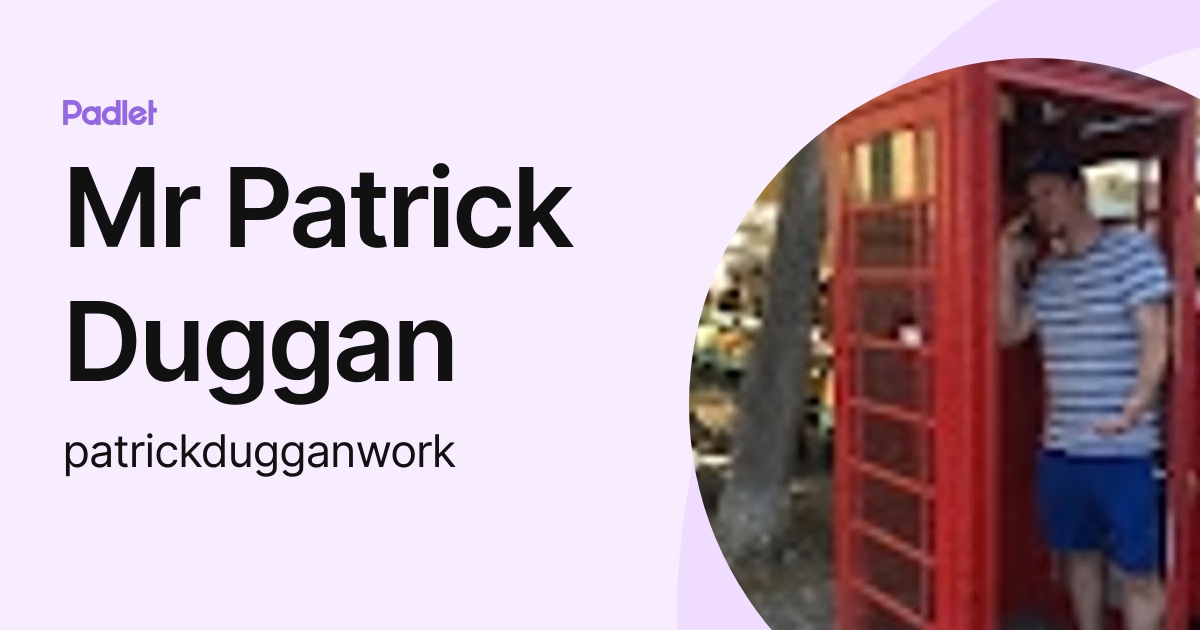 Mr Patrick Duggan (patrickdugganwork) profile | Padlet