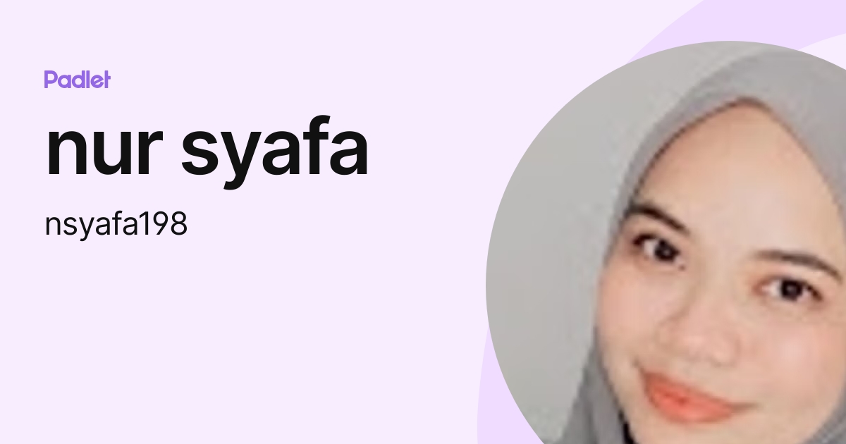 nur syafa (nsyafa198) profile | Padlet