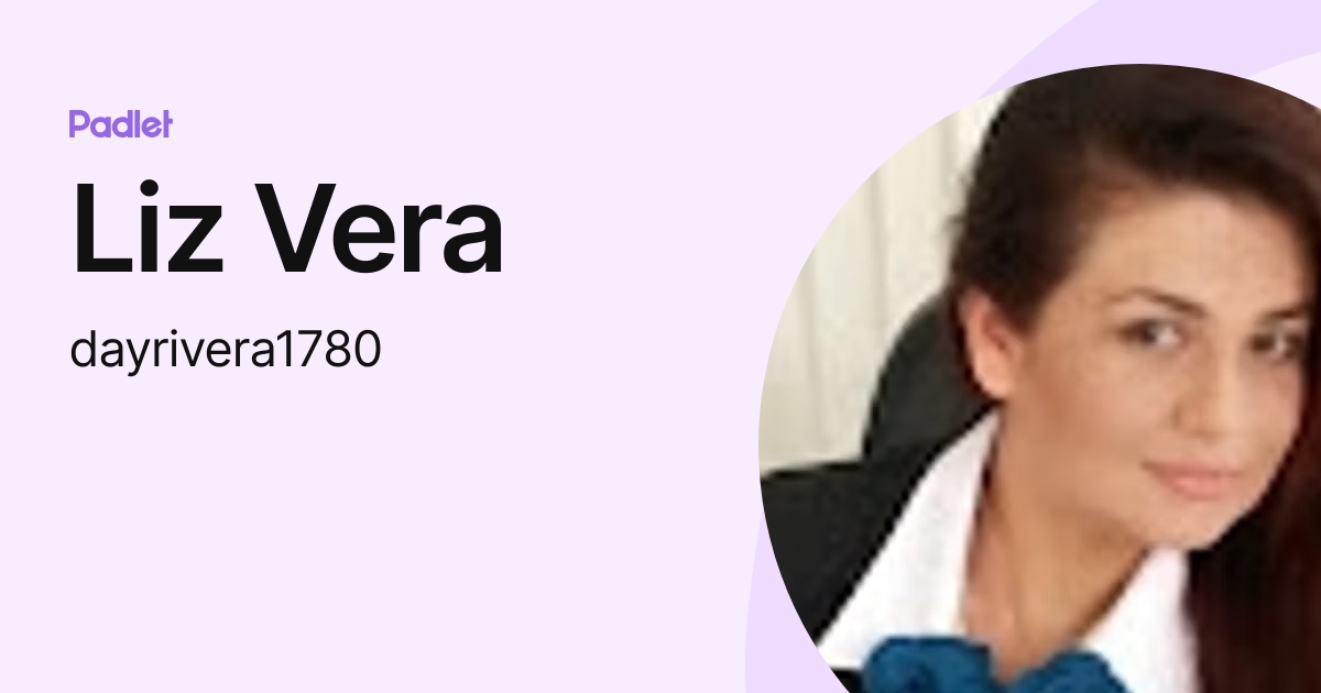 Liz Vera (dayrivera1780) profile | Padlet
