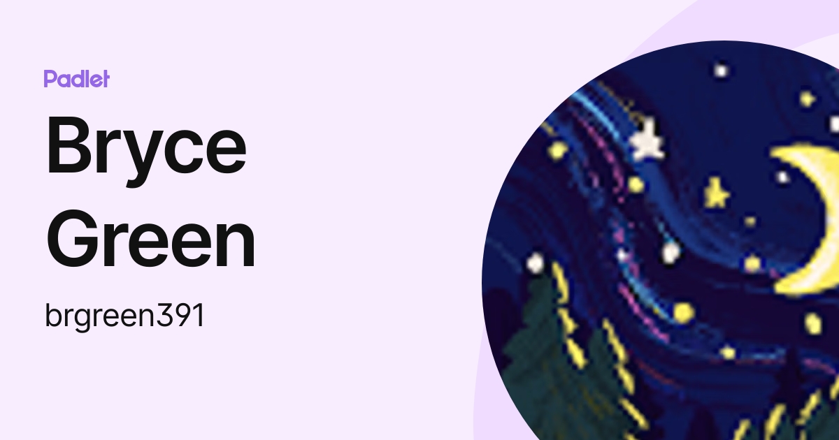 Bryce Green (brgreen391) profile | Padlet