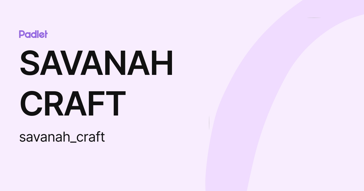 SAVANAH CRAFT (savanah_craft) profile | Padlet