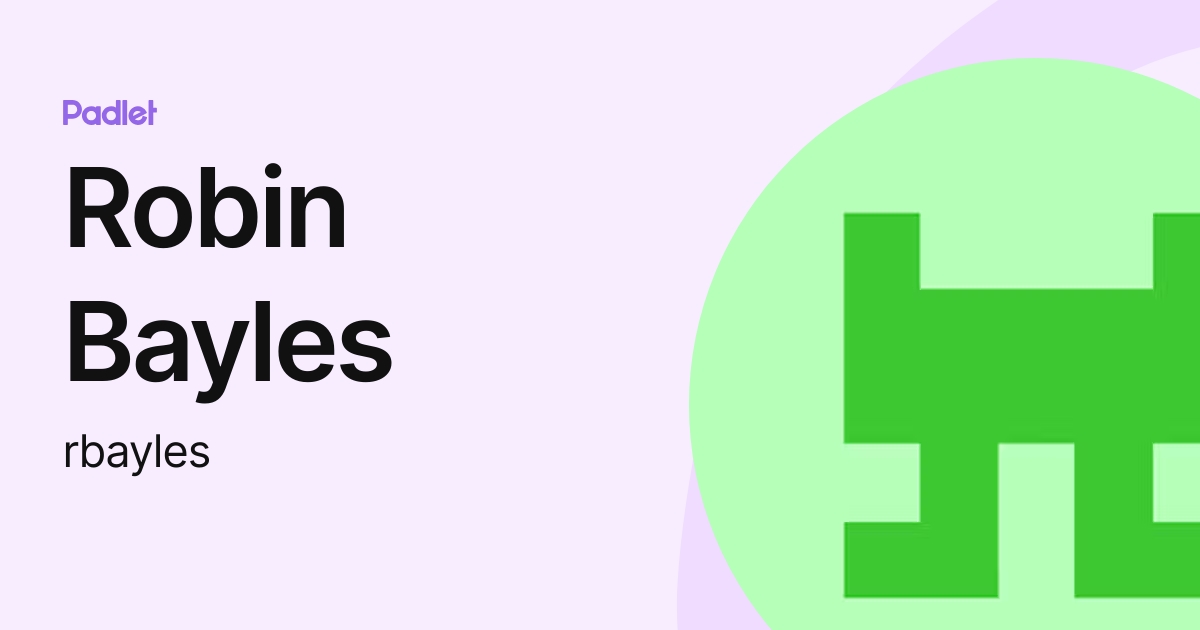 Robin Bayles (rbayles) profile | Padlet