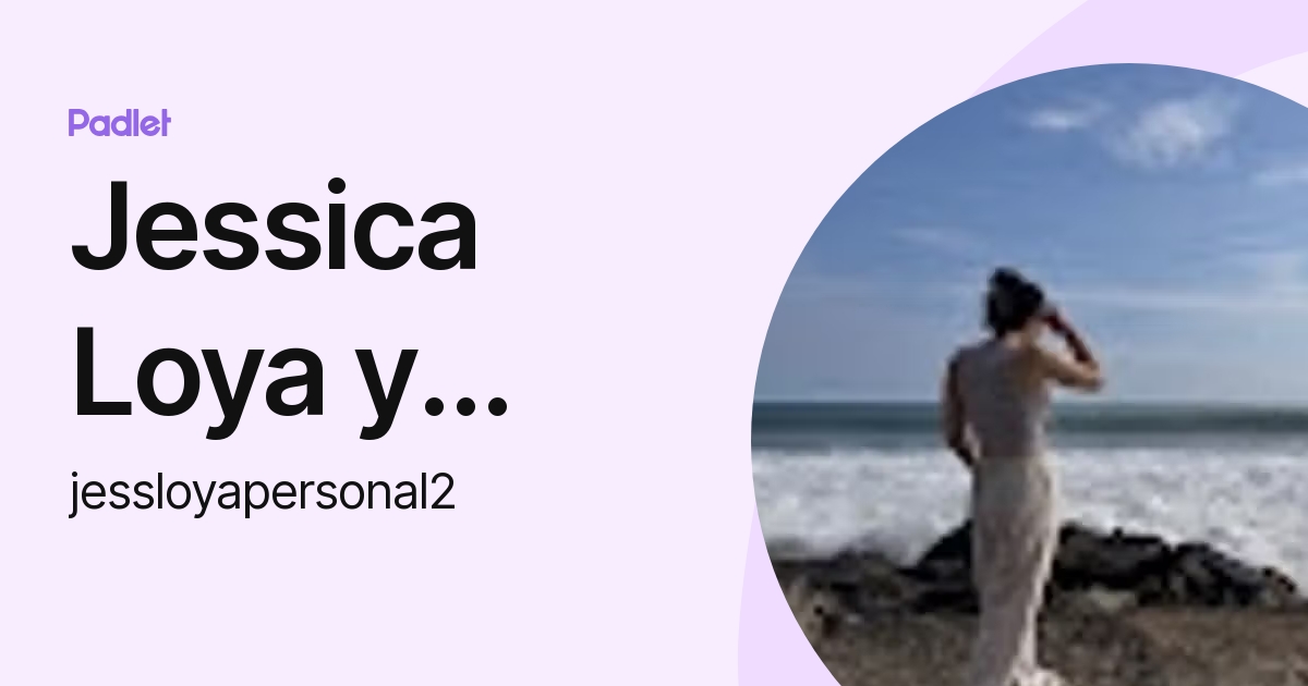 Jessica Loya y Joshua Nova (jessloyapersonal2) profile | Padlet