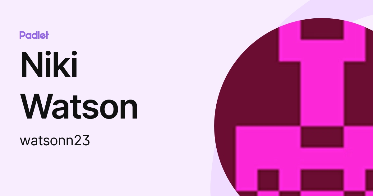Niki Watson (watsonn23) profile | Padlet
