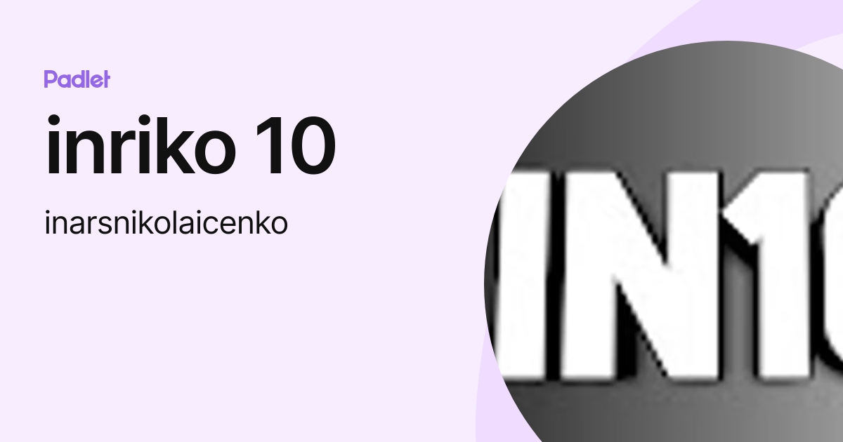 inriko 10 (inarsnikolaicenko) profile | Padlet
