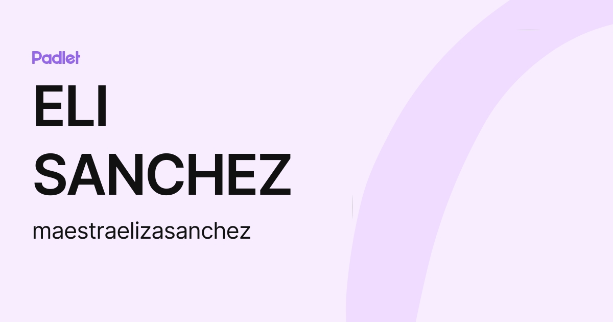 ELI SANCHEZ (maestraelizasanchez) profile | Padlet