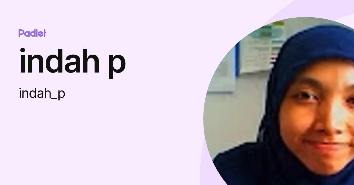 indah p (indah_p) profile | Padlet