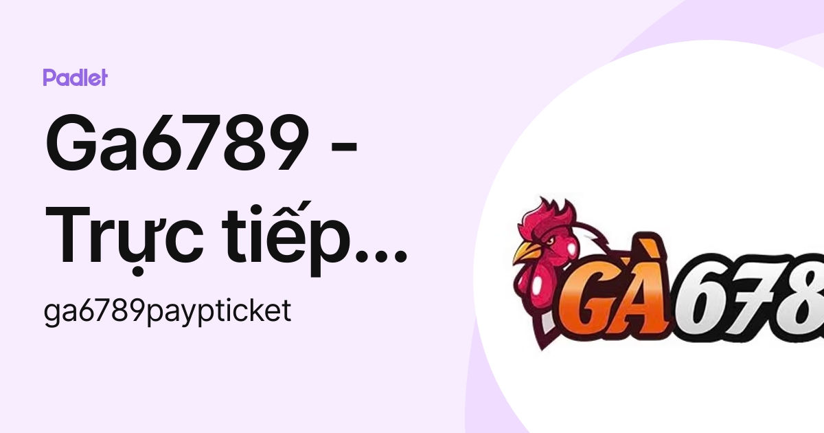Ga6789 - Trực tiếp đá gà Thomo Gà 6789 2025 (ga6789paypticket) profile ...