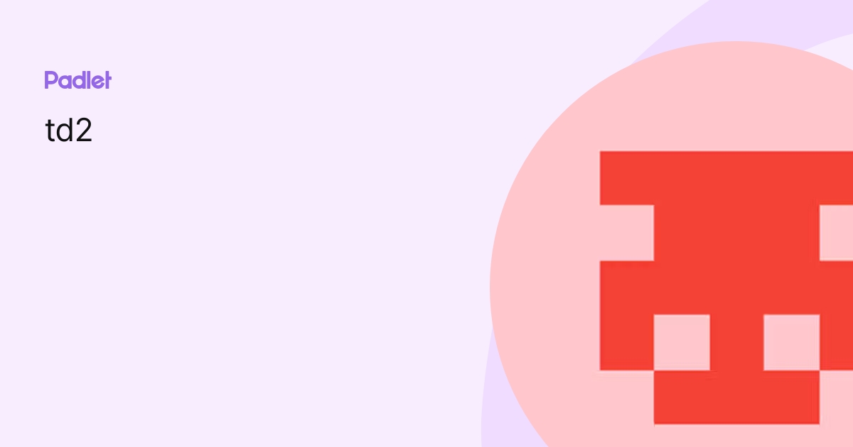 td2 profile | Padlet