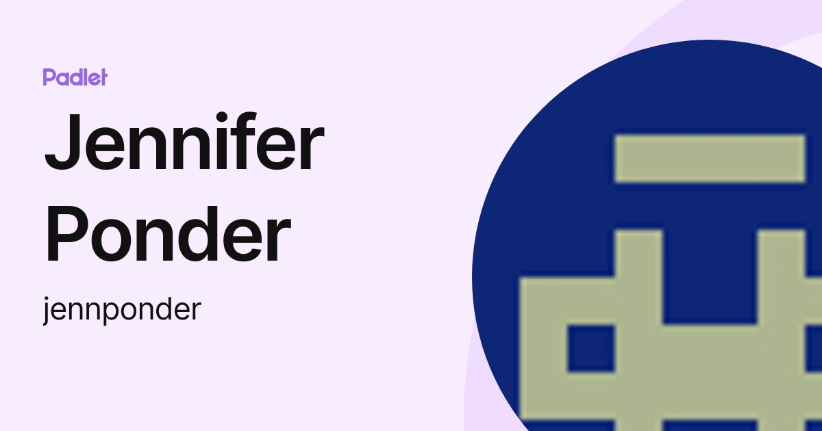 Jennifer Ponder (jennponder) profile | Padlet