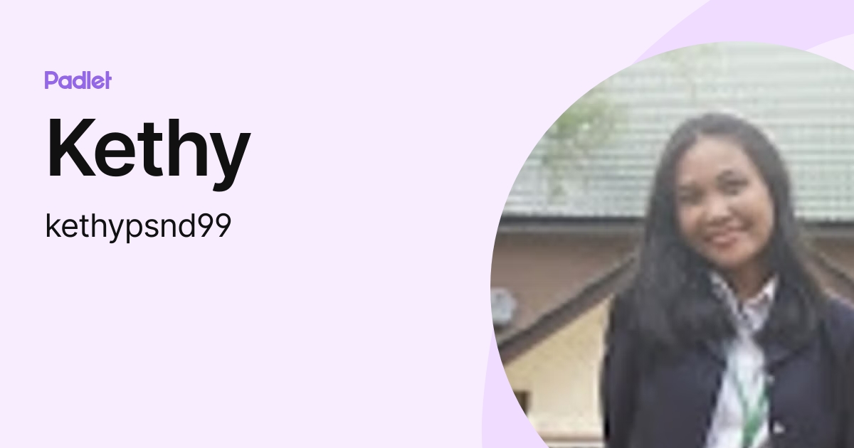 Kethy (kethypsnd99) profile | Padlet