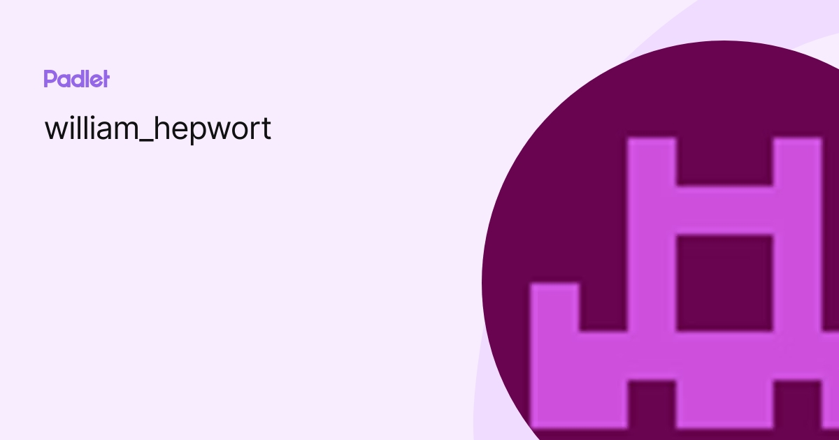 william_hepwort profile | Padlet