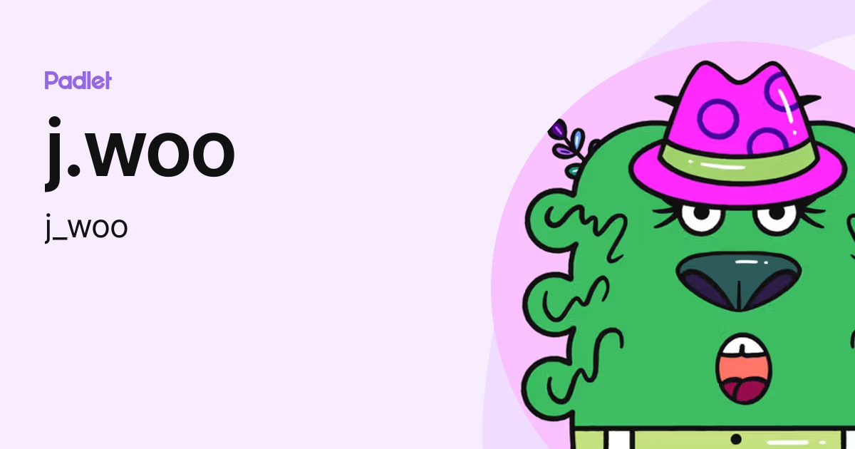 j.woo (j_woo) profile | Padlet