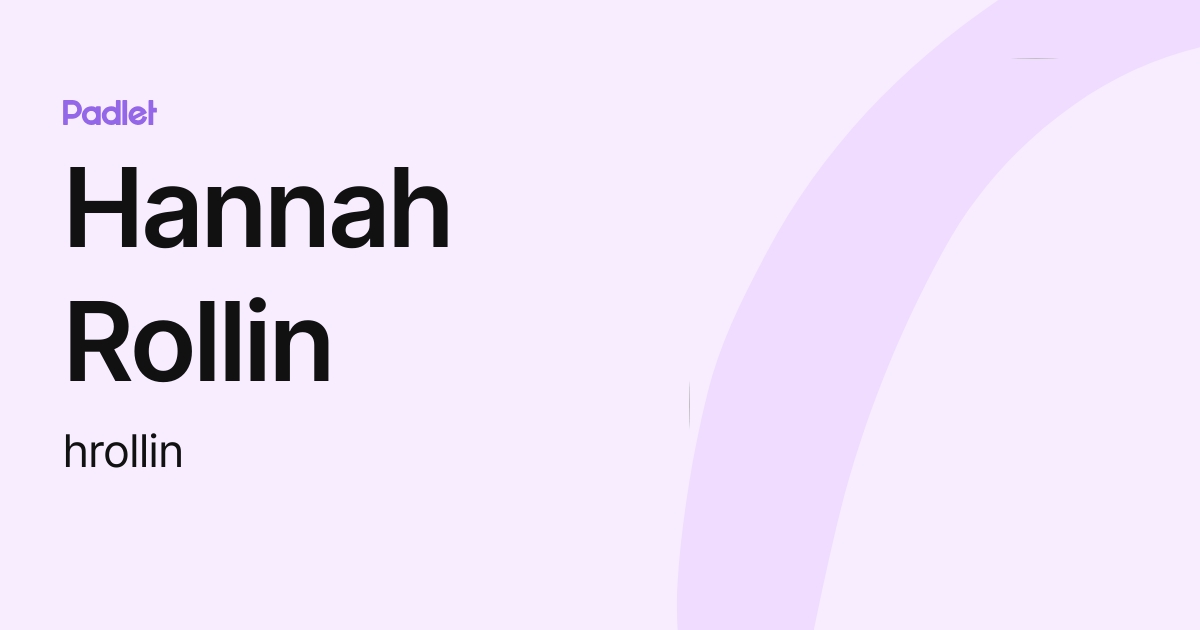 Hannah Rollin (hrollin) profile | Padlet