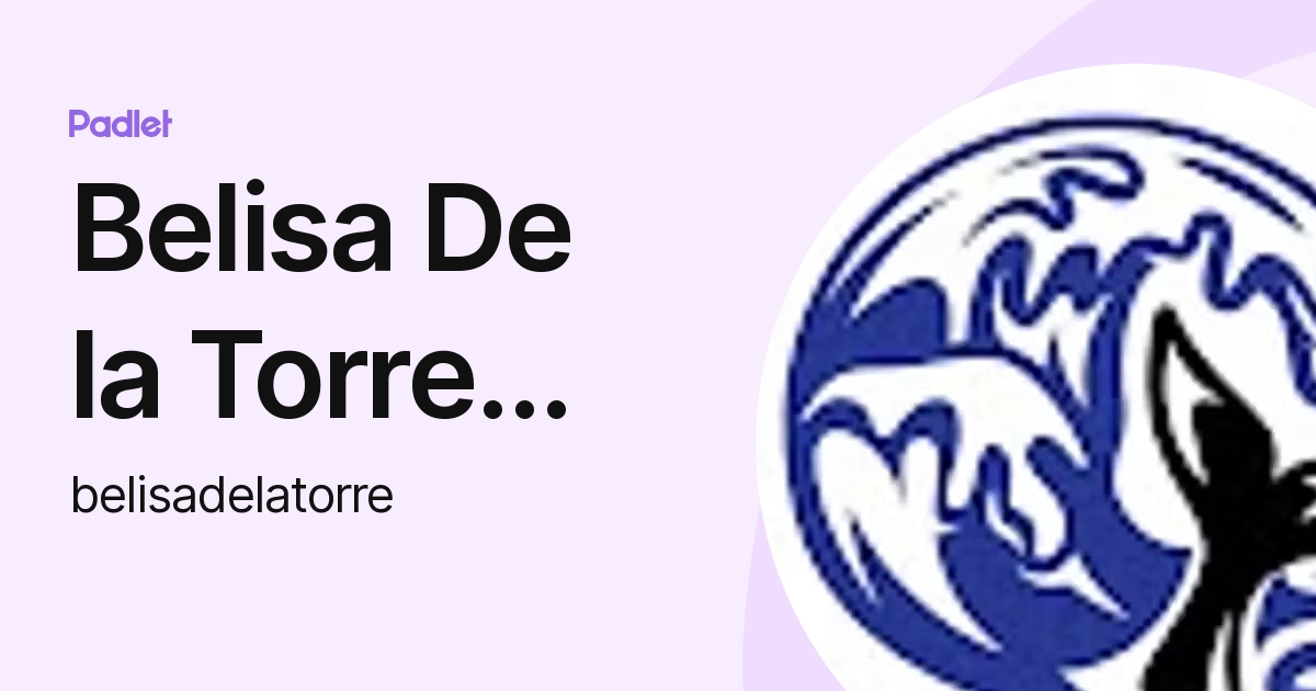 Belisa De la Torre Mecerreyes (belisadelatorre) profile | Padlet