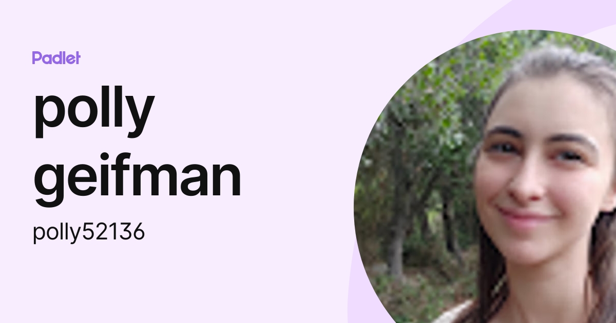 polly geifman (polly52136) profile | Padlet