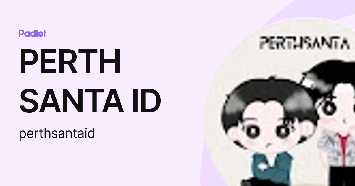 PERTH SANTA ID (perthsantaid) profile | Padlet