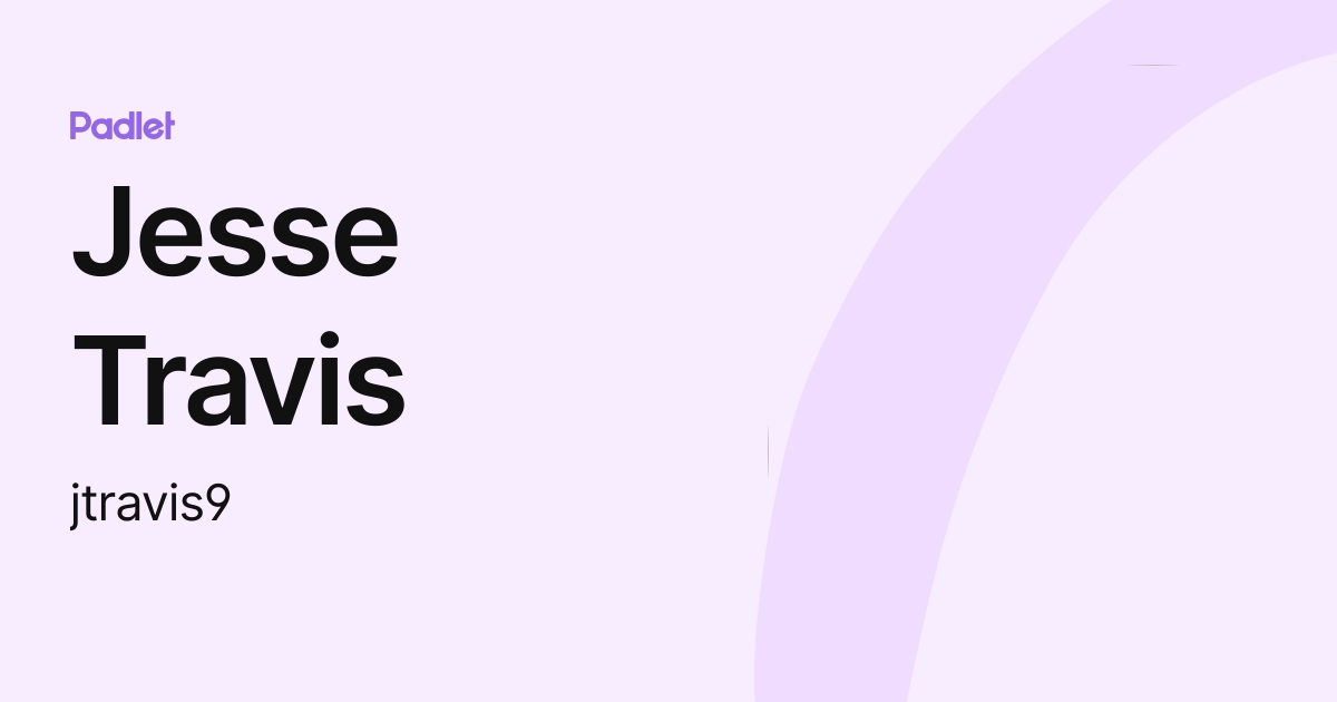 Jesse Travis (jtravis9) profile | Padlet