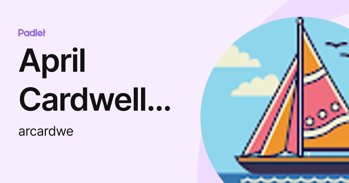 April Cardwell-Duncan (arcardwe) profile | Padlet