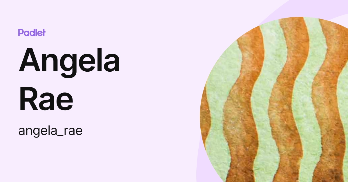 Angela Rae (angela_rae) profile | Padlet