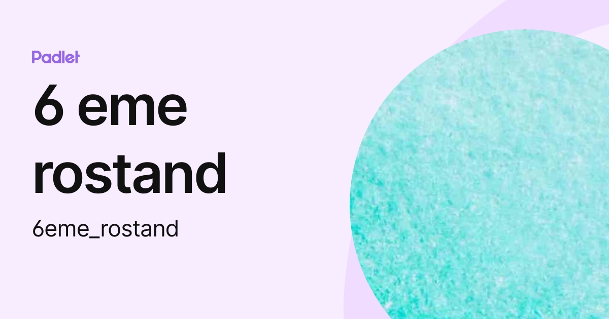 6 eme rostand (6eme_rostand) profile | Padlet