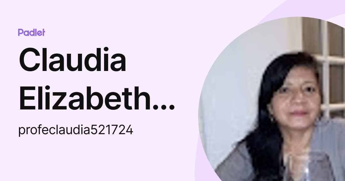 Claudia Elizabeth Olivera (profeclaudia521724) profile | Padlet