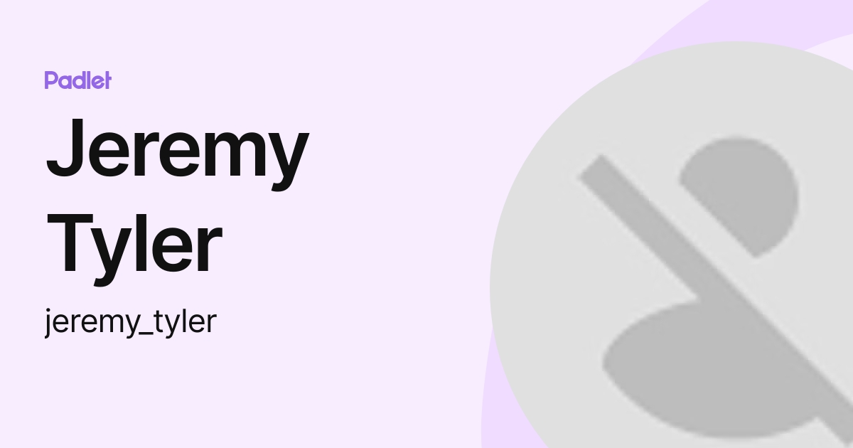 Jeremy Tyler (jeremy_tyler) profile | Padlet