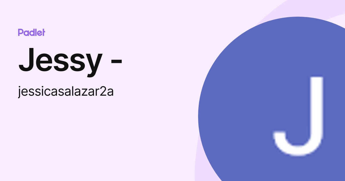 Jessy - (jessicasalazar2a) profile | Padlet