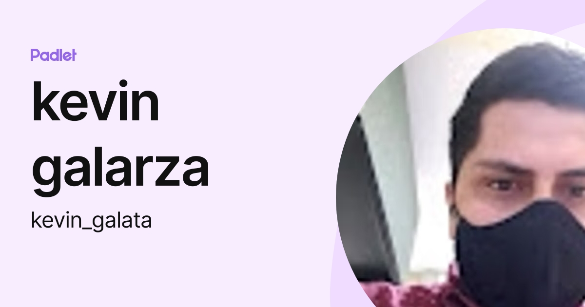 kevin galarza (kevin_galata) profile | Padlet