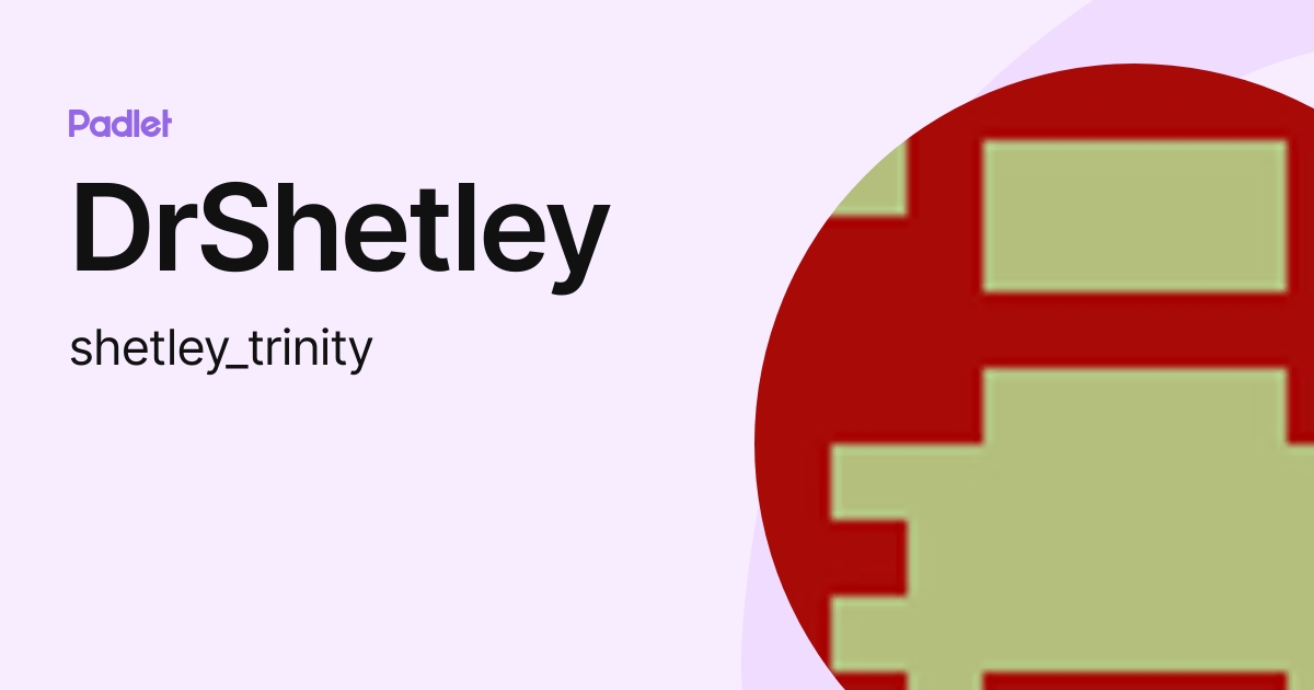 DrShetley (shetley_trinity) profile | Padlet