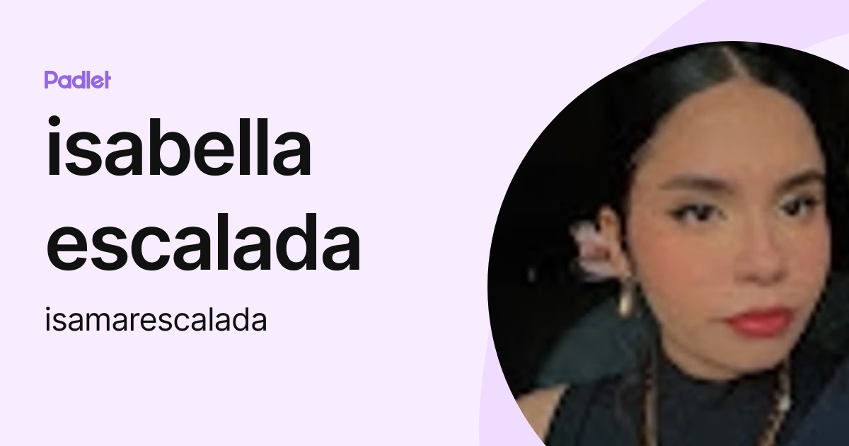 isabella escalada (isamarescalada) profile | Padlet