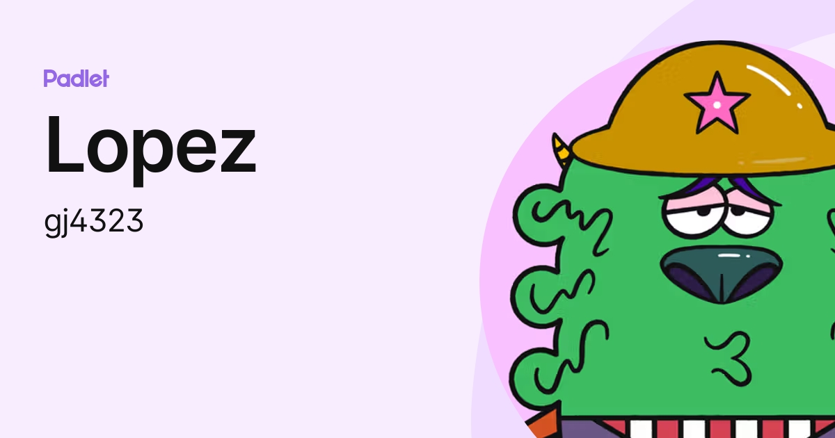 Lopez (gj4323) profile | Padlet