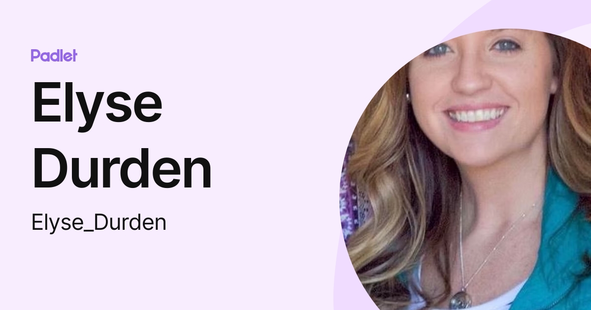 Elyse Durden (Elyse_Durden) profile | Padlet