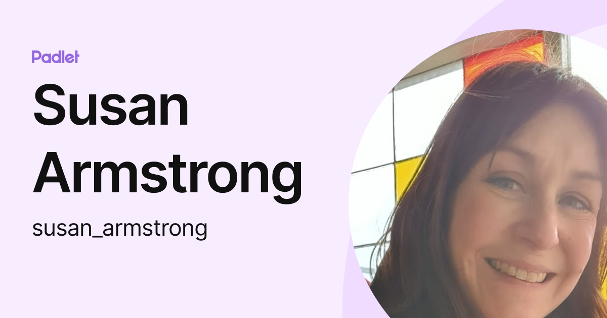 Susan Armstrong (susan_armstrong) profile | Padlet