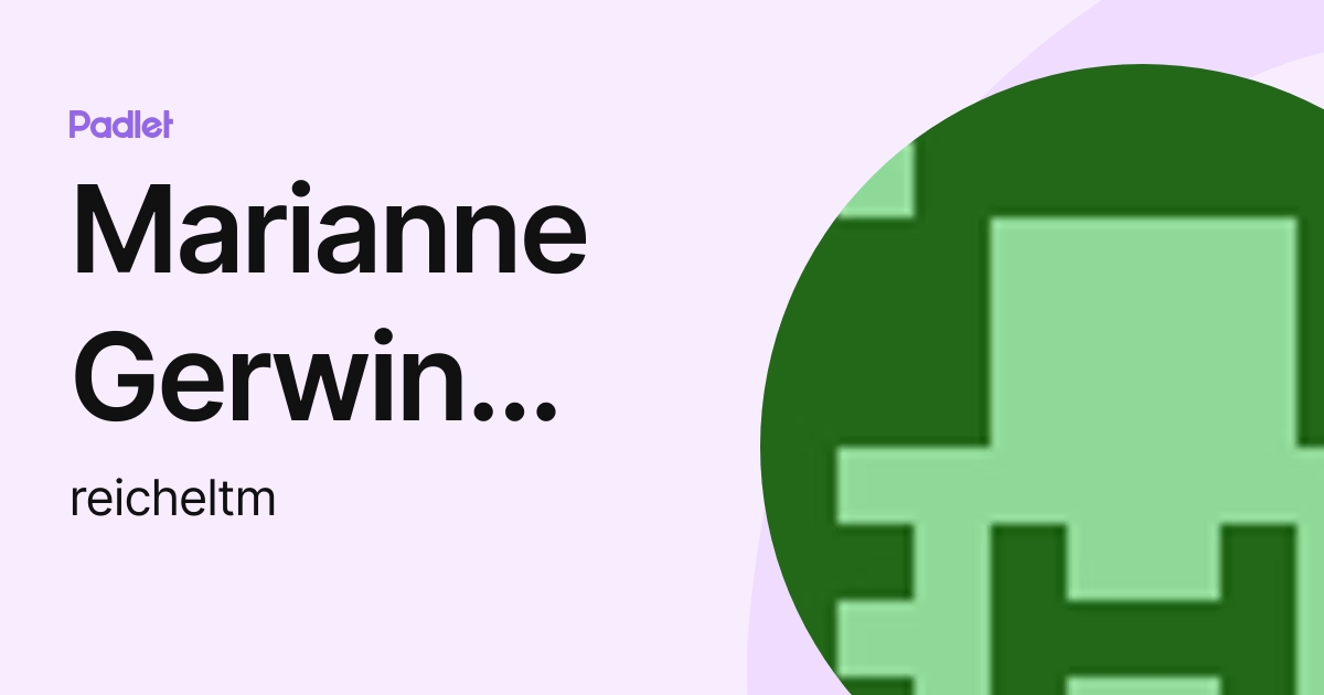 Marianne Gerwin Reichelt (reicheltm) profile | Padlet