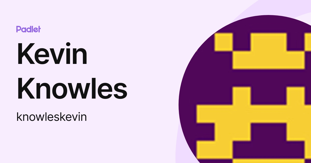 Kevin Knowles (knowleskevin) profile | Padlet