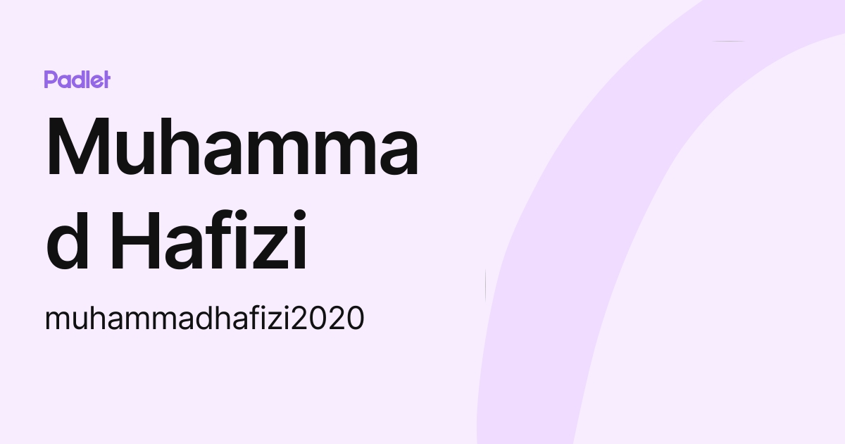 Muhammad Hafizi (muhammadhafizi2020) profile | Padlet