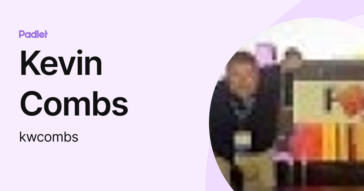 Kevin Combs (kwcombs) profile | Padlet