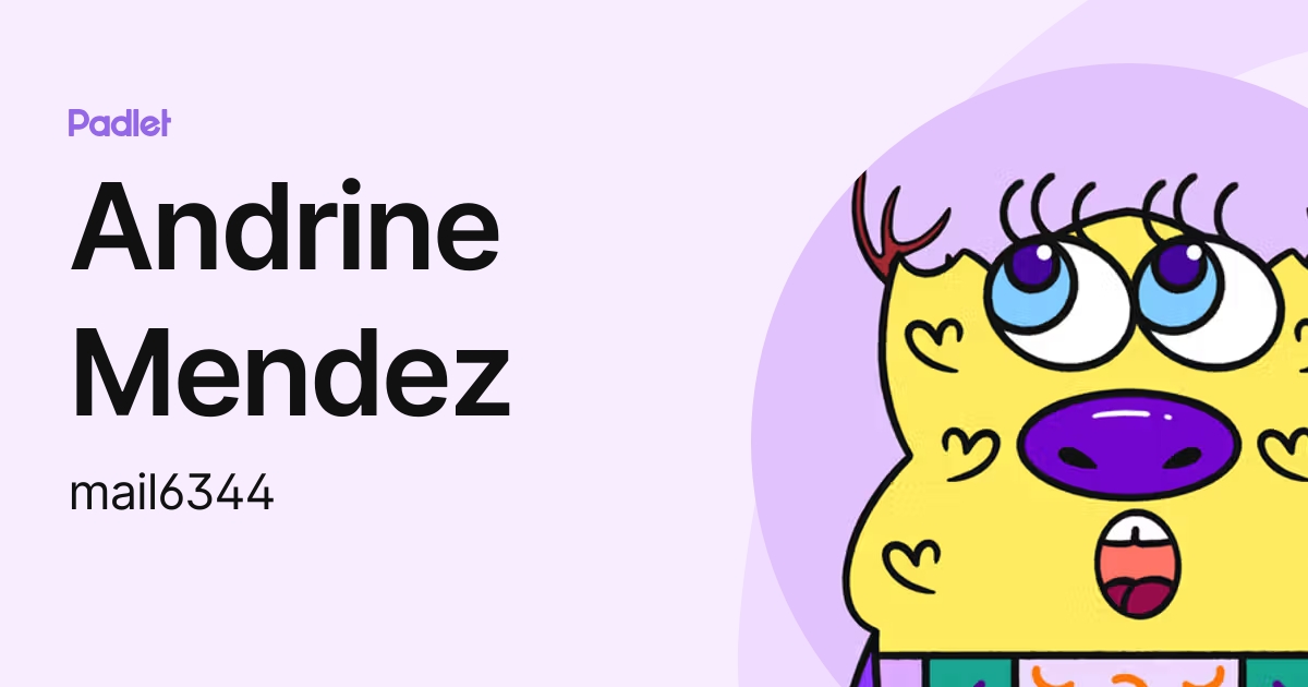 Andrine Mendez (mail6344) profile | Padlet