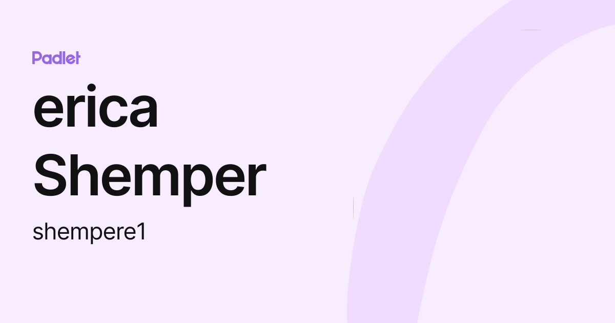 erica Shemper (shempere1) profile | Padlet