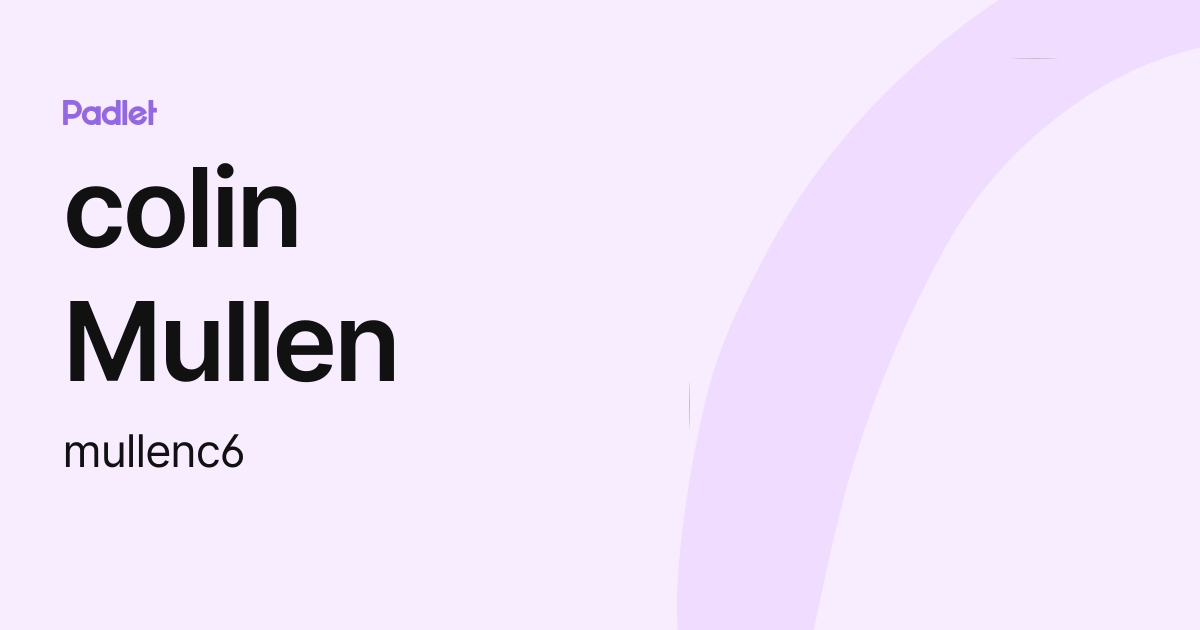 colin Mullen (mullenc6) profile | Padlet